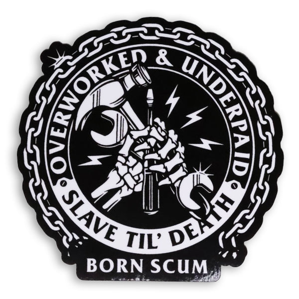 OVERWORKED 4.25" X 4.5" STICKER | Born Scum – Born Scum